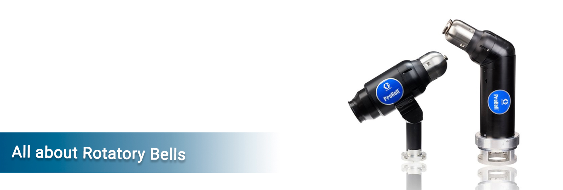 Rotary Bell Atomizer Guide | All about Paint Bells