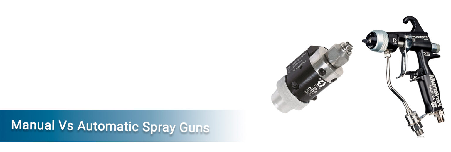 Manual Vs Automatic Spray Guns